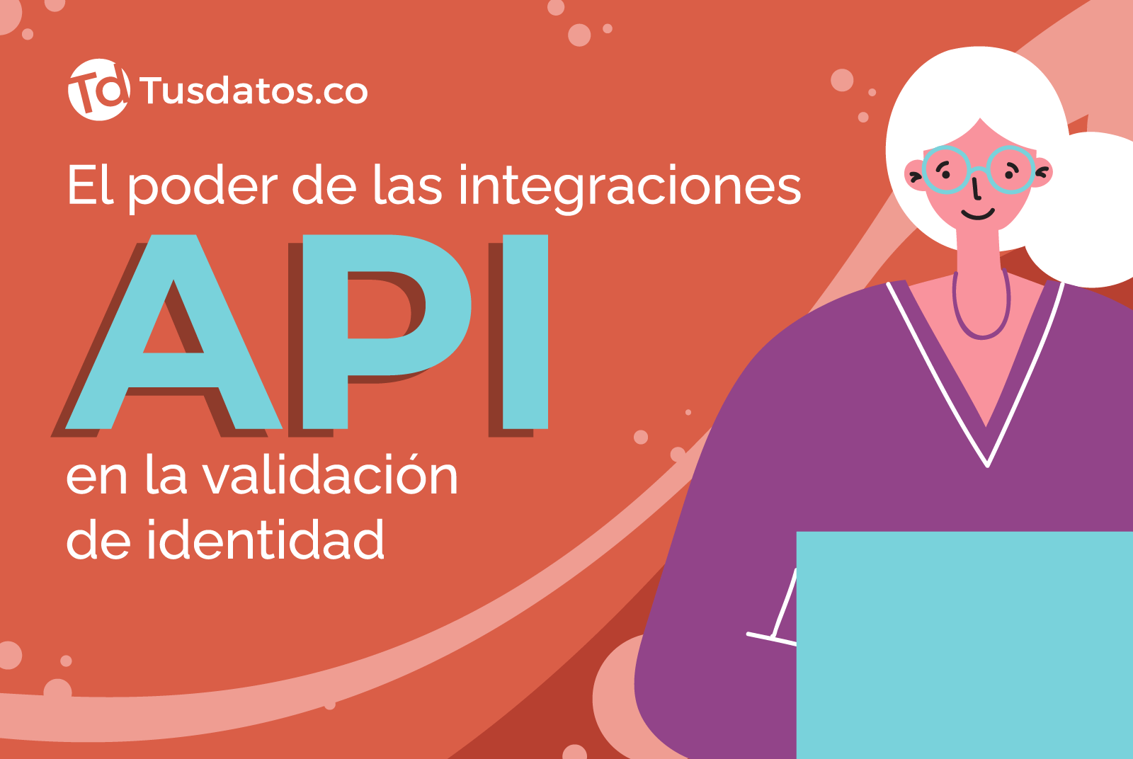 El poder de las integraciones API en la validación de identidad
